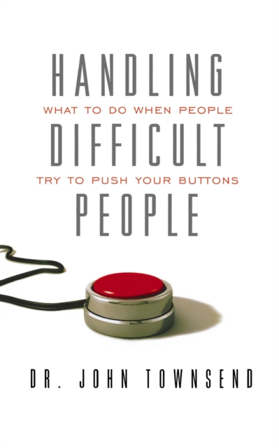 Handling Difficult People : What to Do When People Try to Push Your ...