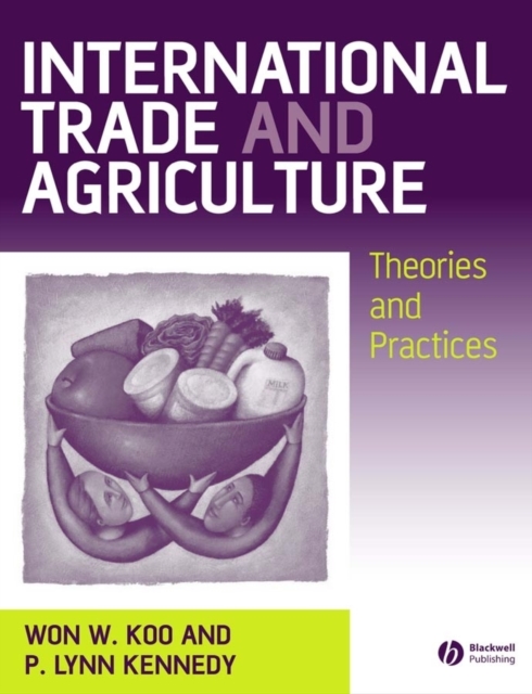 International Trade and Agriculture : Theories and Practices: Won W ...