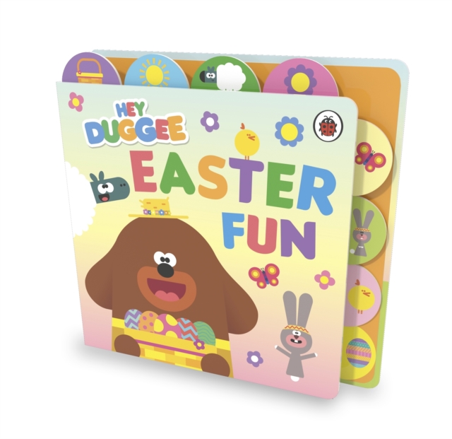 Hey Duggee: Easter Fun : A Tabbed Board Book: Hey Duggee: 9781405980708 ...