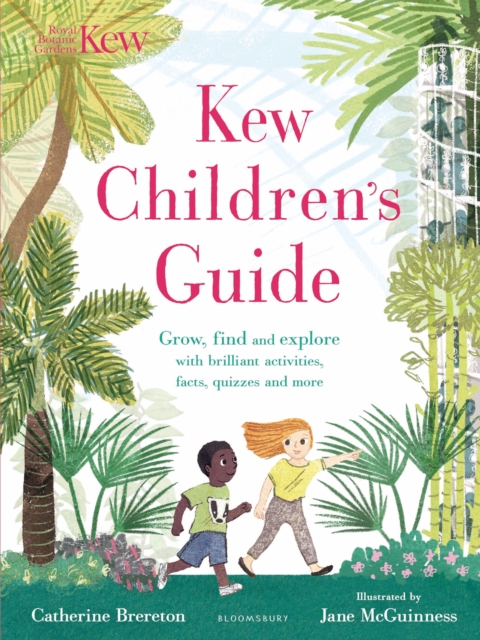 Kew Children's Guide : Grow, find and explore with brilliant activities ...