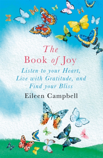 The Book of Joy : Listen to your Heart, Live with Gratitude, and Find ...