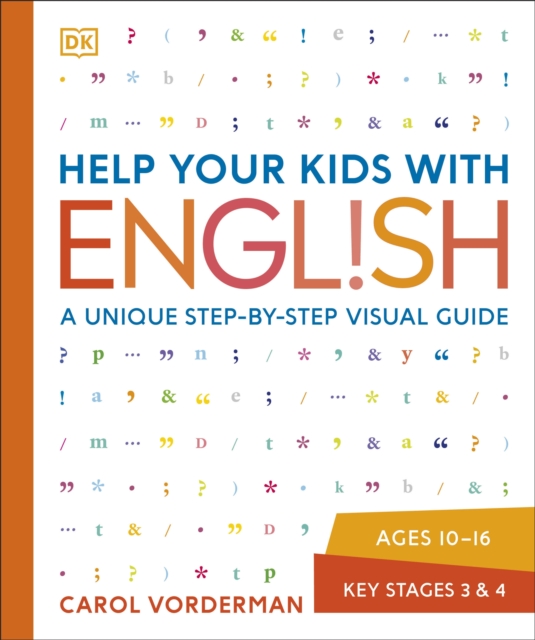 Help Your Kids with English, Ages 10-16 (Key Stages 3-4) : A Unique ...