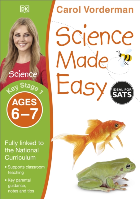 Science Made Easy, Ages 6-7 (Key Stage 1) : Supports the National ...