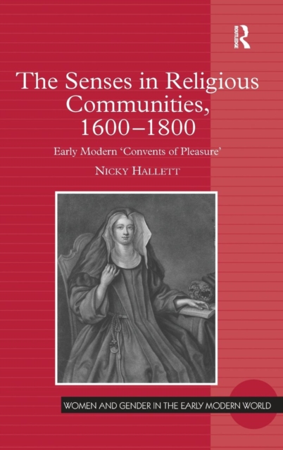 The Senses in Religious Communities, 1600-1800 : Early Modern ‘Convents ...