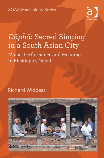 Dapha: Sacred Singing in a South Asian City : Music, Performance and ...