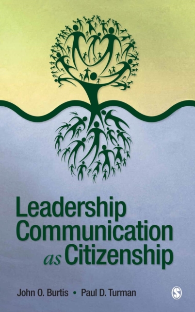 Leadership Communication as Citizenship: John O. Burtis: 9781412954990 ...