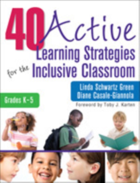 40 Active Learning Strategies for the Inclusive Classroom, Grades K–5: Linda S. Green ...