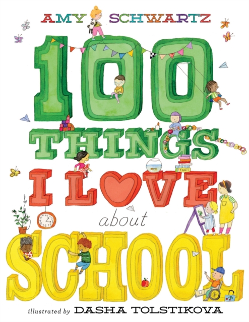 100 Things I Love About School : A Picture Book: Amy Schwartz ...