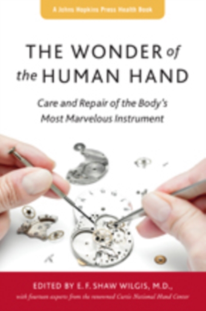 The Wonder of the Human Hand : Care and Repair of the Body's Most ...