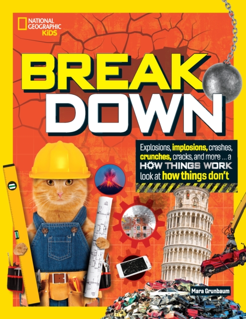 Break Down! : Explosions, Implosions, Crashes, Crunches, Cracks, and ...
