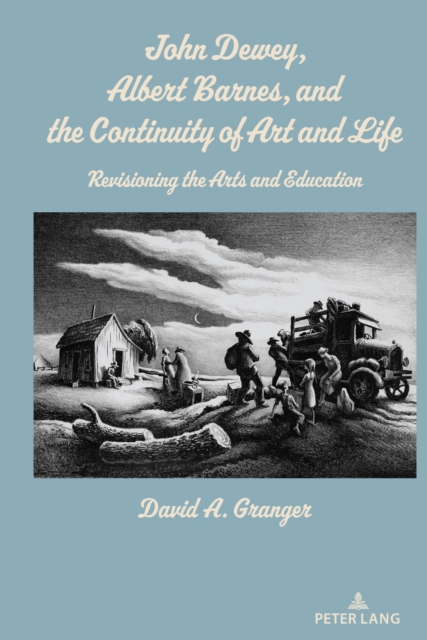 John Dewey, Albert Barnes, and the Continuity of Art and Life ...