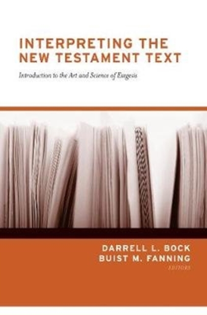 Interpreting the New Testament Text : Introduction to the Art and ...