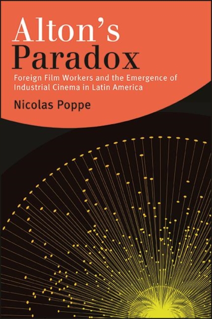 Alton's Paradox : Foreign Film Workers and the Emergence of Industrial ...