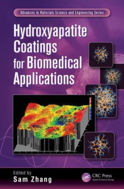 Hydroxyapatite Coatings for Biomedical Applications: : 9781439886939 ...