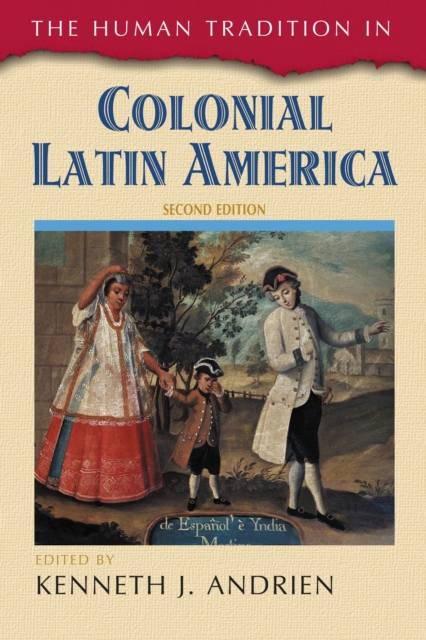 The Human Tradition in Colonial Latin America: : 9781442212985: TGJones