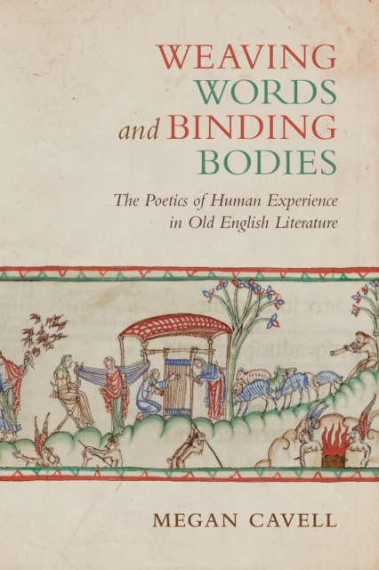 Weaving Words and Binding Bodies : The Poetics of Human Experience in ...