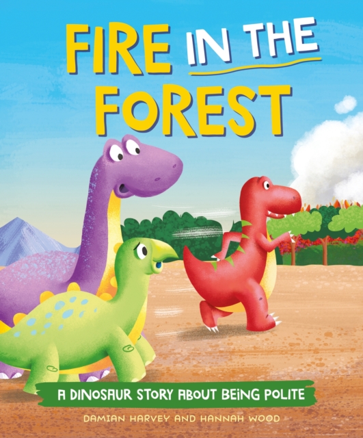 A Dinosaur Story: Fire in the Forest : A Dinosaur Story about Being ...