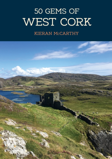 50 Gems of West Cork : The History & Heritage of the Most Iconic Places ...