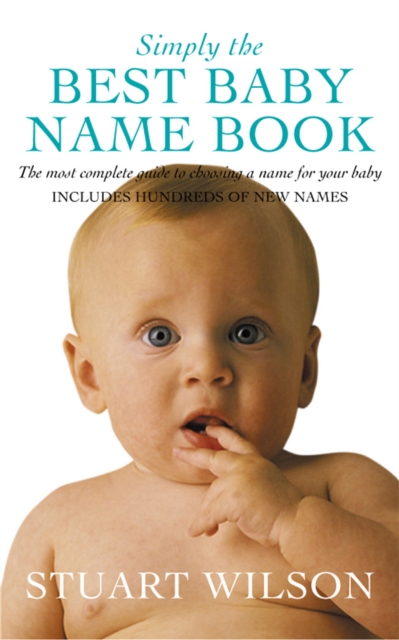 Simply the Best Baby Name Book : The most complete guide to choosing a ...