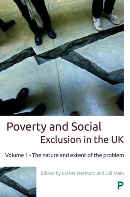 Poverty and Social Exclusion in the UK : Volume 1 - The Nature and ...