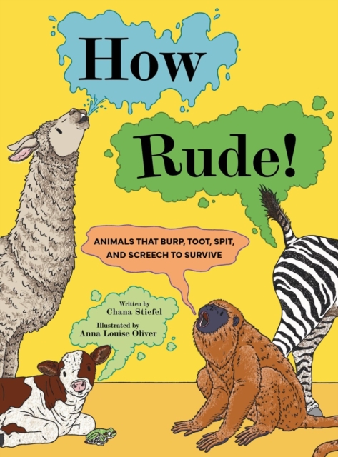 How Rude! : Animals That Burp, Toot, Spit, and Screech to Survive ...