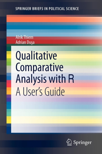 Qualitative Comparative Analysis with R : A User’s Guide: Alrik Thiem ...
