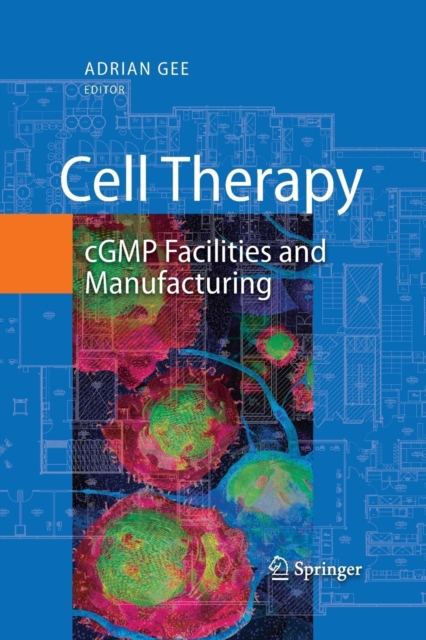 Cell Therapy : cGMP Facilities and Manufacturing: : 9781461497936: TGJones