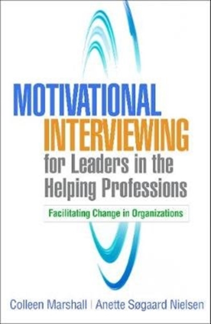Motivational Interviewing for Leaders in the Helping Professions ...