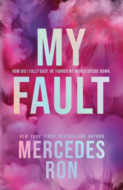 My Fault (Deluxe Edition) : The Beloved YA Enemies to Lovers Forbidden ...