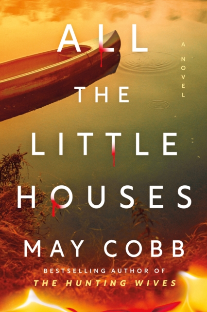 All the Little Houses : A Wicked Suspense Thriller from the Author of ...