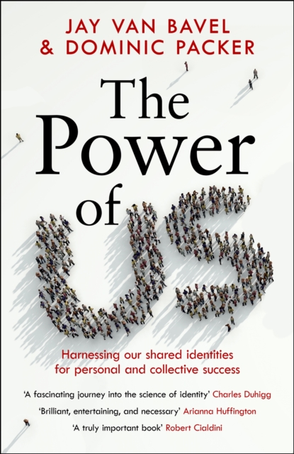 The Power of Us : Harnessing Our Shared Identities for Personal and ...