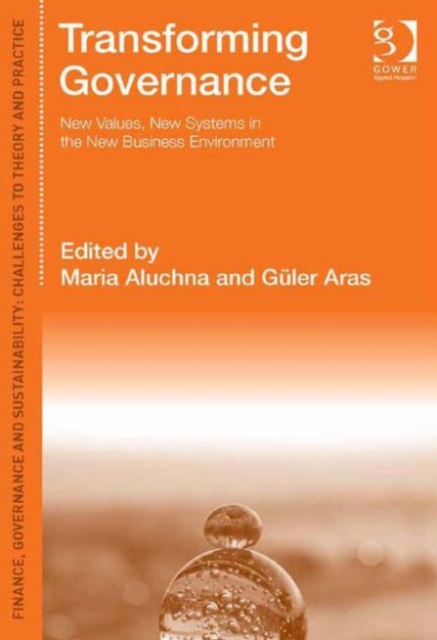 Transforming Governance : New Values, New Systems in the New Business ...