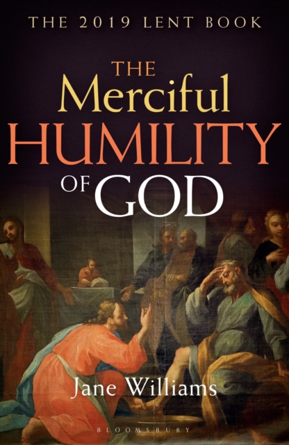 The Merciful Humility of God : The 2019 Lent Book: Jane Williams ...