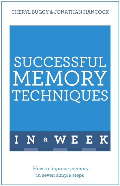 Successful Memory Techniques In A Week : How to Improve Memory In Seven ...