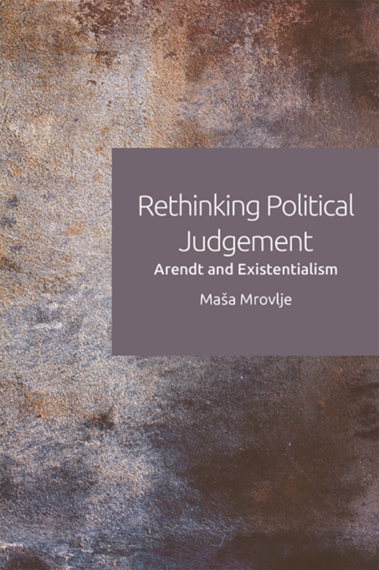 Rethinking Political Judgement : Arendt and Existentialism: Masa ...