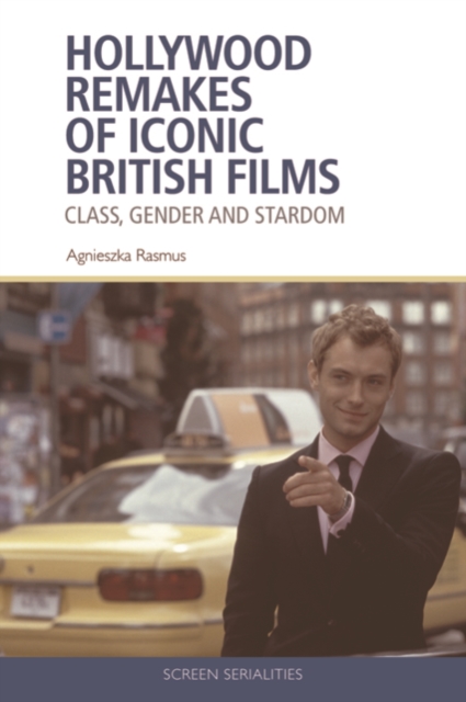 Hollywood Remakes of Iconic British Films : Class, Gender and Stardom ...