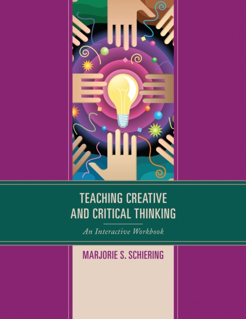 Teaching Creative and Critical Thinking : An Interactive Workbook ...