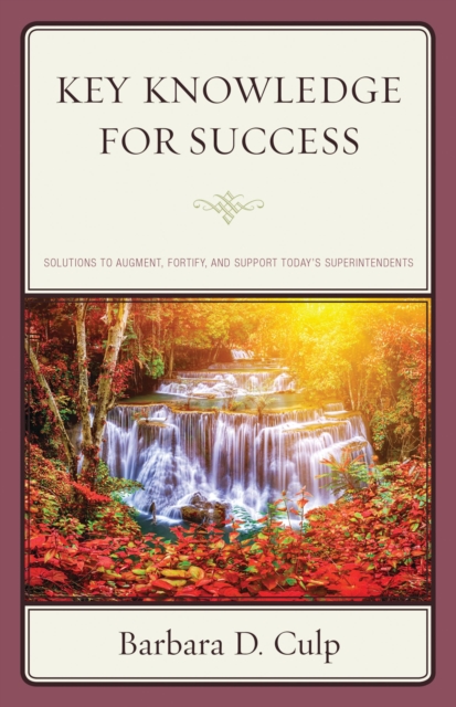 Key Knowledge for Success : Solutions to Augment, Fortify, and Support ...