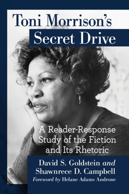 Toni Morrison's Secret Drive : A Reader-Response Study of the Fiction ...