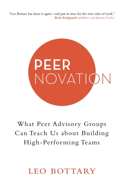 Peernovation : What Peer Advisory Groups Can Teach Us About Building ...