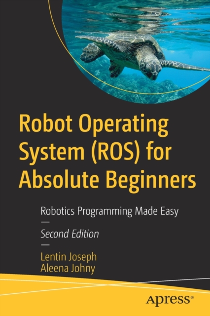 Robot Operating System (ROS) for Absolute Beginners : Robotics ...