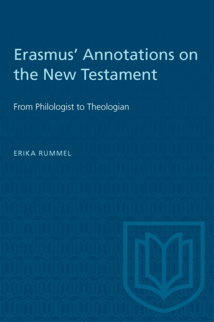 Erasmus' Annotations on the New Testament : From Philologist to ...