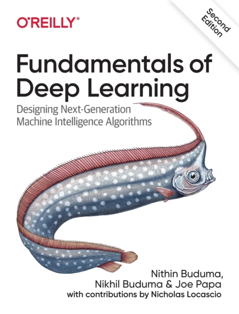 Fundamentals of Deep Learning : Designing Next-Generation Machine ...