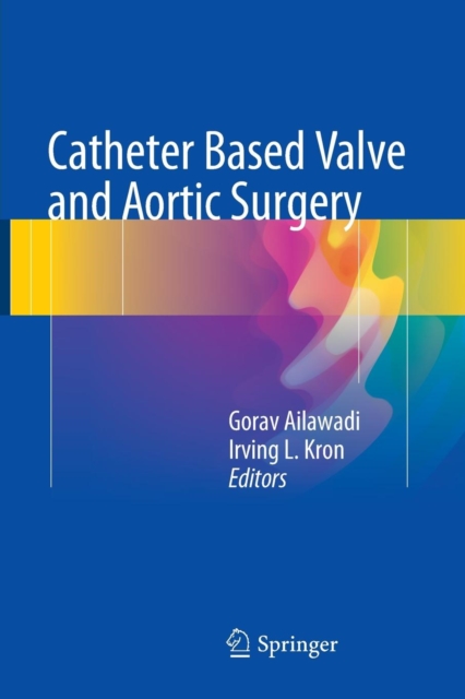 Catheter Based Valve and Aortic Surgery: : 9781493980499: TGJones