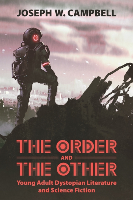 The Order and the Other : Young Adult Dystopian Literature and Science ...
