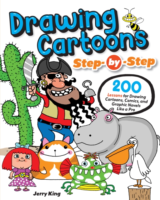 Drawing Cartoons Step-by-Step : 200 Lessons for Drawing Cartoons ...