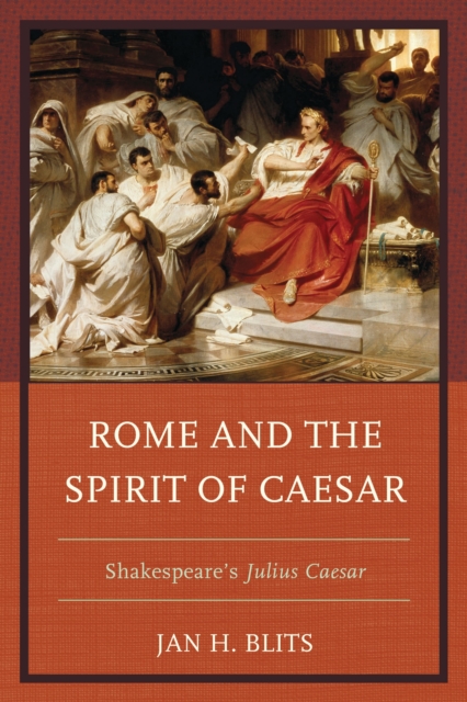 Rome and the Spirit of Caesar : Shakespeare’s Julius Caesar: Jan H ...