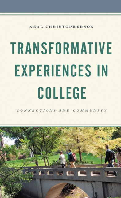 Transformative Experiences in College : Connections and Community: Neal ...