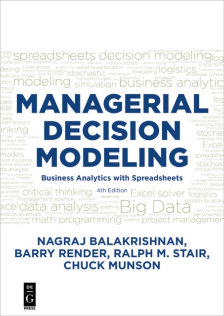 Managerial Decision Modeling : Business Analytics with Spreadsheets, Fourth Edition: Nagraj ...