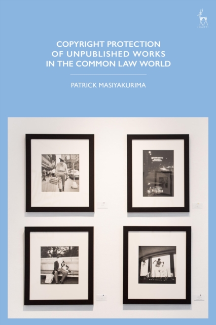 Copyright Protection of Unpublished Works in the Common Law World ...